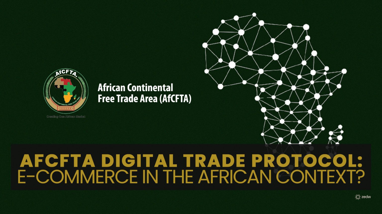 AfCFTA Digital Trade Protocol: Will it address e-commerce in the ...